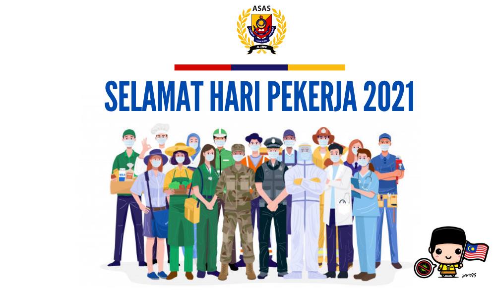 Selamat Hari Pekerja 2021 – Persatuan Alumni Sekolah Alam Shah Selamat Hari Pekerja 2021 – Persatuan Alumni Sekolah Alam Shah